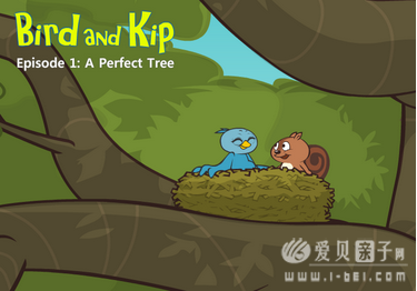 LittleFox 长篇动画第二阶段：Bird And Kip.共七十二篇。 - 爱贝亲子网
