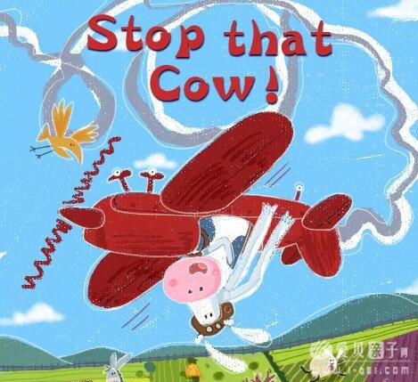 我的第一套图书馆My First Reading Library：Stop That Cow!阻止那头牛！译文整理 - 爱贝亲子网